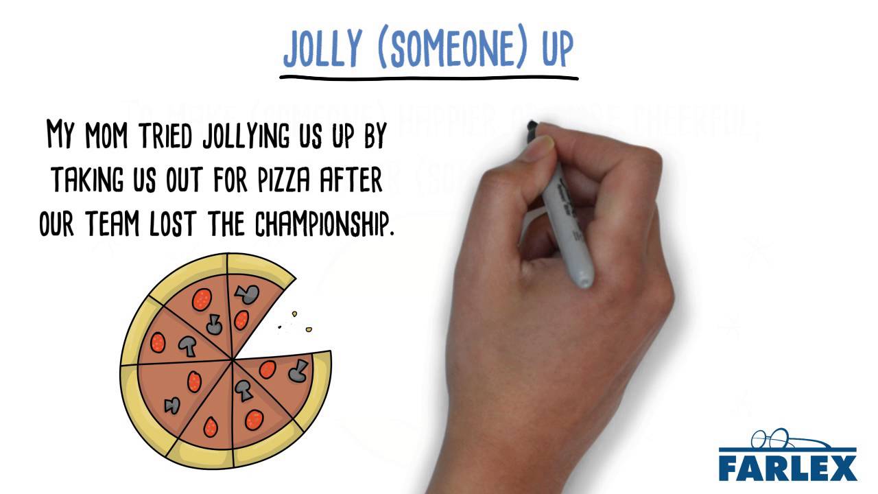 jolly (someone) up