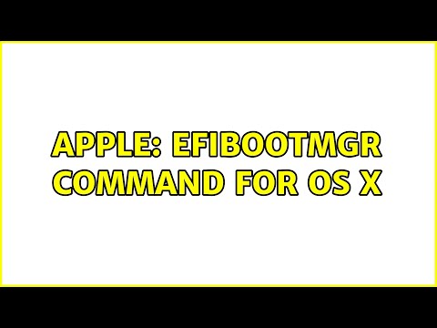 Apple: Efibootmgr command for OS X (3 Solutions!!)