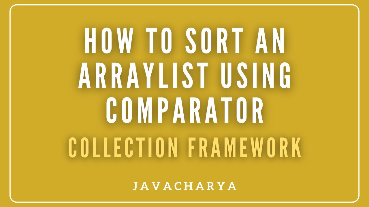 04 - How to sort an ArrayList using Comparator - Java for beginners | Javacharya