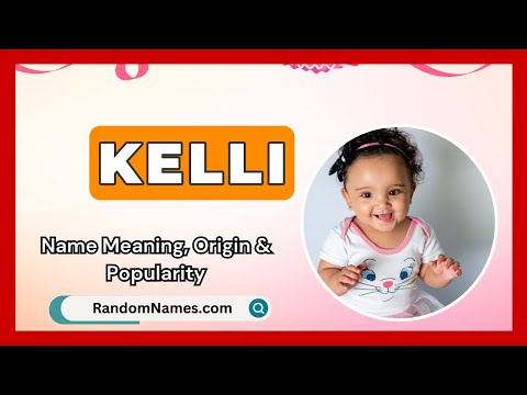 Kelli - Baby Girl Name Meaning, Origin & Popularity - RandomNames.com