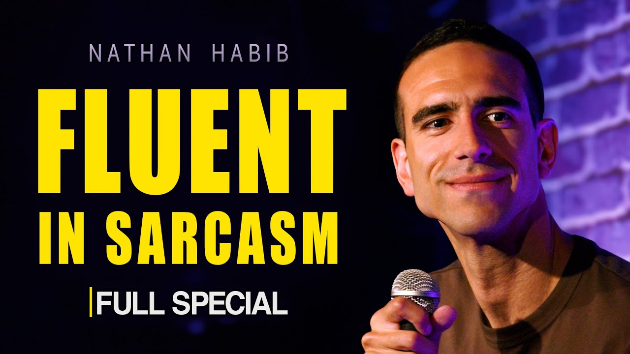 Nathan Habib - FLUENT IN SARCASM (FULL SPECIAL)
