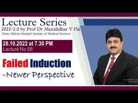 Failed Induction by Prof Muralidhar V Pai