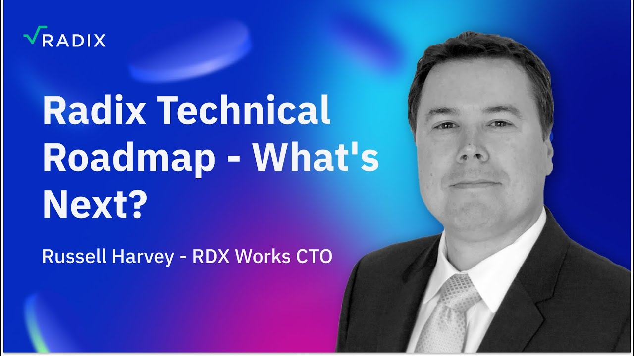 Radix Technical Roadmap - What's Next?