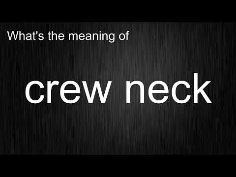 What's the meaning of "crew neck", How to pronounce crew neck?