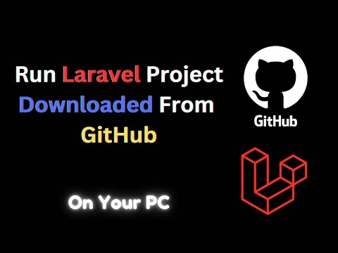 How to Run Laravel Project Downloaded From GitHub Easily