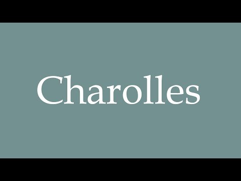 How to Pronounce ''Charolles'' Correctly in French