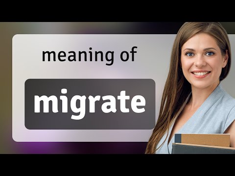 Understanding the Meaning of "Migrate"