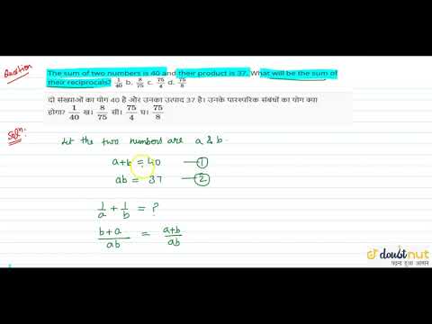 "The sum of two numbers is 40 and their product is 37. What will be the sum of their r