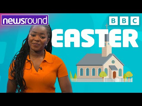 What is Easter and why is it celebrated? | Newsround