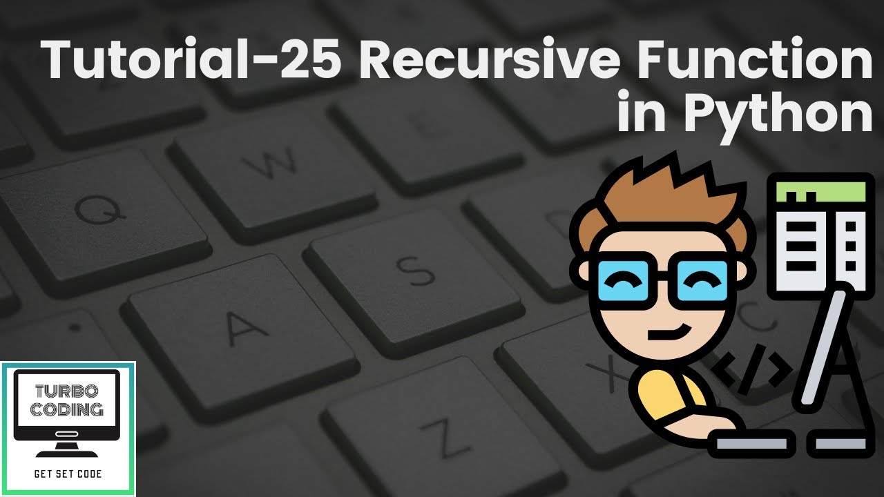 Python Tutorial 25 - Recursive Function in Python | Python Playlist | Turbo Coding