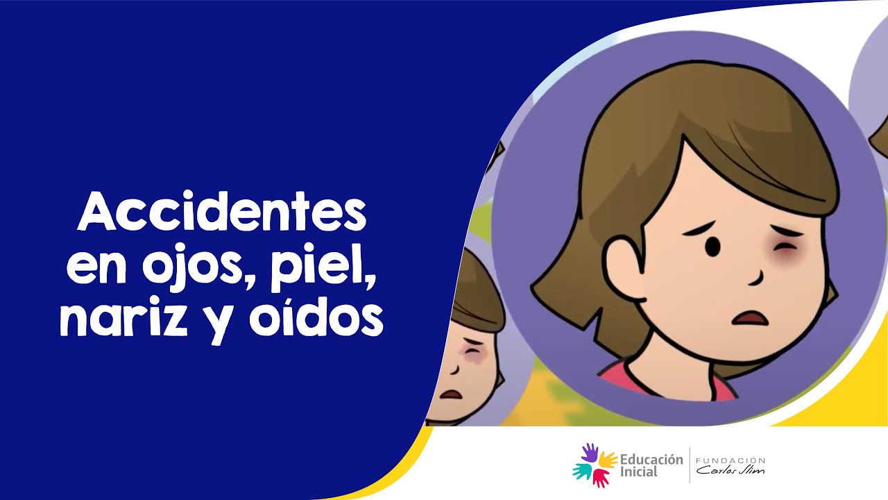 Accidentes en ojos, piel, nariz y oídos.
