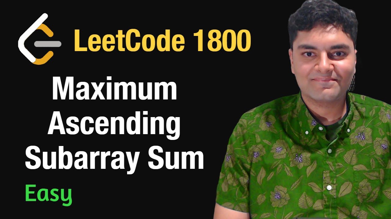Maximum Ascending Subarray Sum - Leetcode 1800 - Python