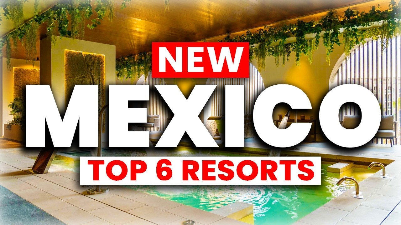 2025 | Top 6 Must Visit All-Inclusive Resorts in Mexico