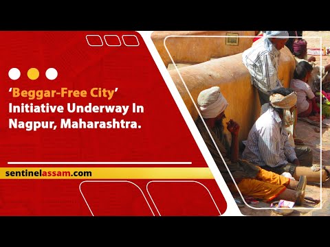 ‘Beggar-free city’ initiative underway in Nagpur, Maharashtra.
