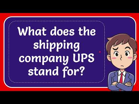 What does the shipping company UPS stand for?
