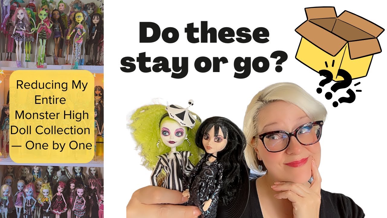I Let Go of 41% of My Monster High Doll Collection
