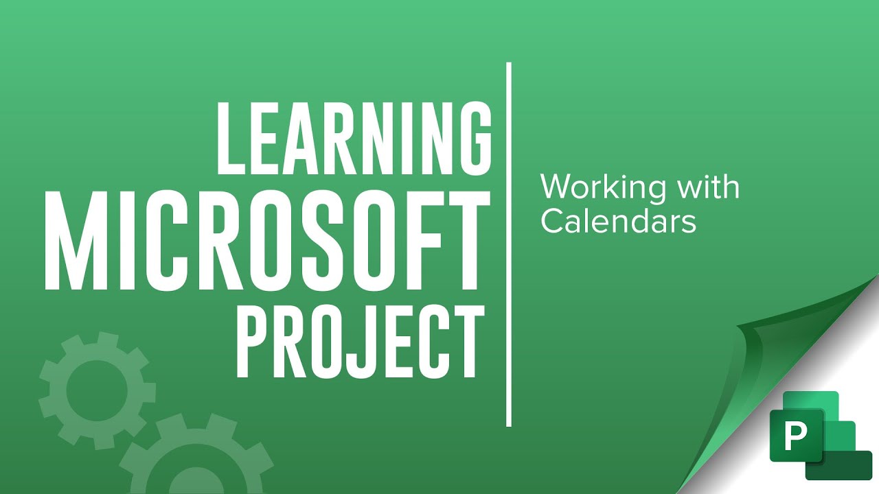 Microsoft Project Step-by-Step: Working with Calendars.