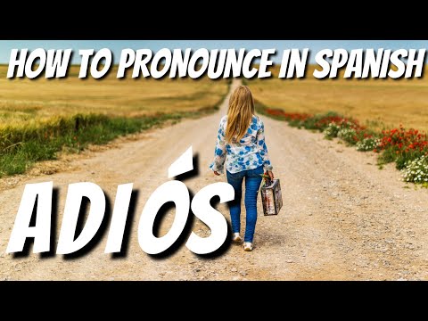 How to pronounce ADIÓS in Spanish - Learn how to say GOODBYE in Spanish