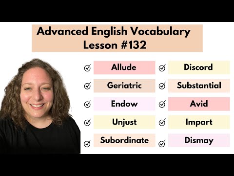 132: Advanced Vocabulary #Allude #Geriatric #Endow #Unjust #Subordinate #Discord #Substantial