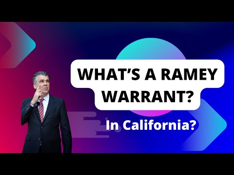 What’s a Ramey Warrant in California?