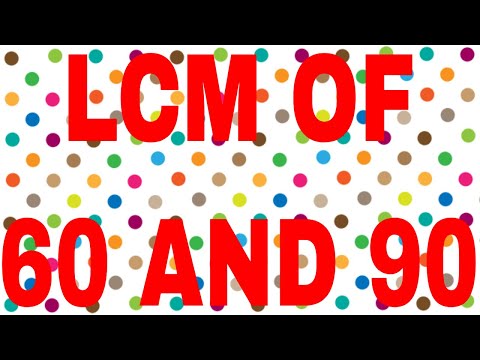 LCM OF 60 AND 90
