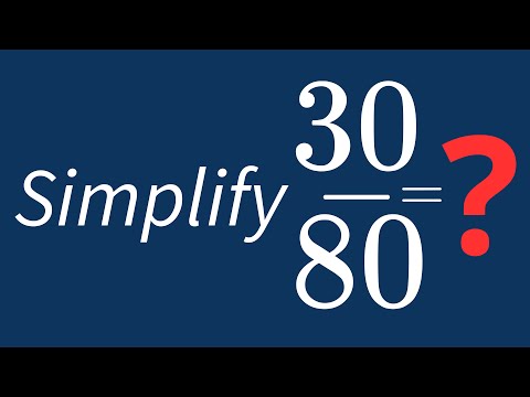 Simplify 30/80 Into Its Simplest Form