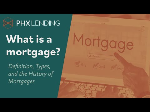 What is a Mortgage? Learn the Definition, History, and Types of Mortgages.