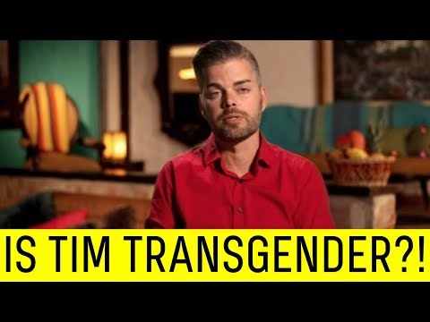 Is Tim Transgender?! 90 Day Fiance - Is Tim a Woman???