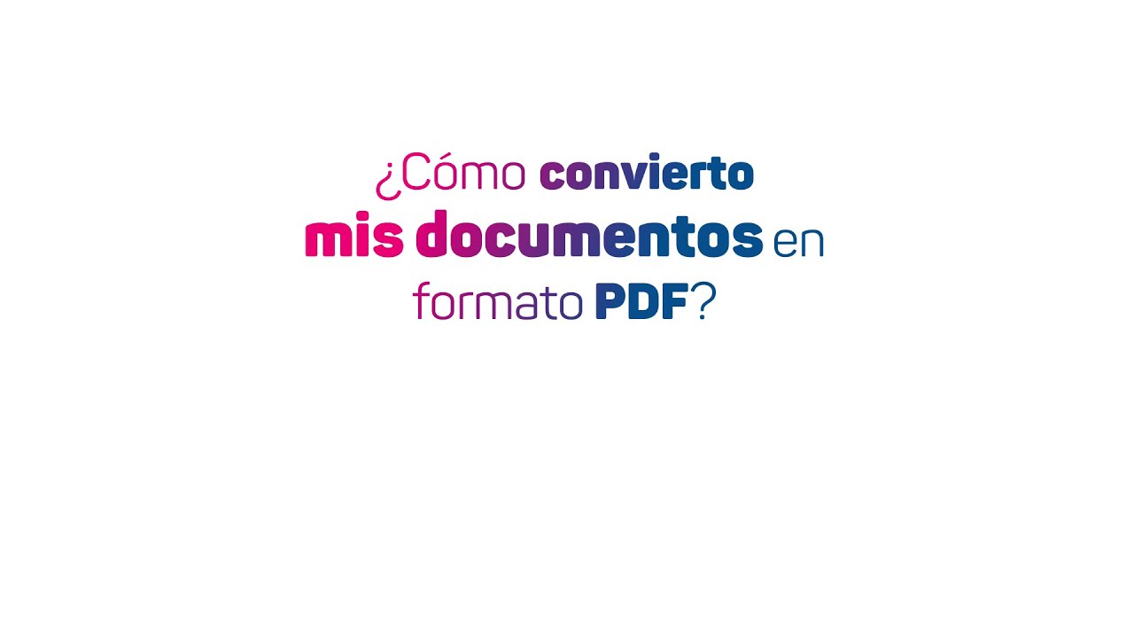 ¿Cómo convertir documentos en PDF?