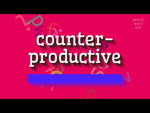 How to say "counter-productive"! (High Quality Voices)
