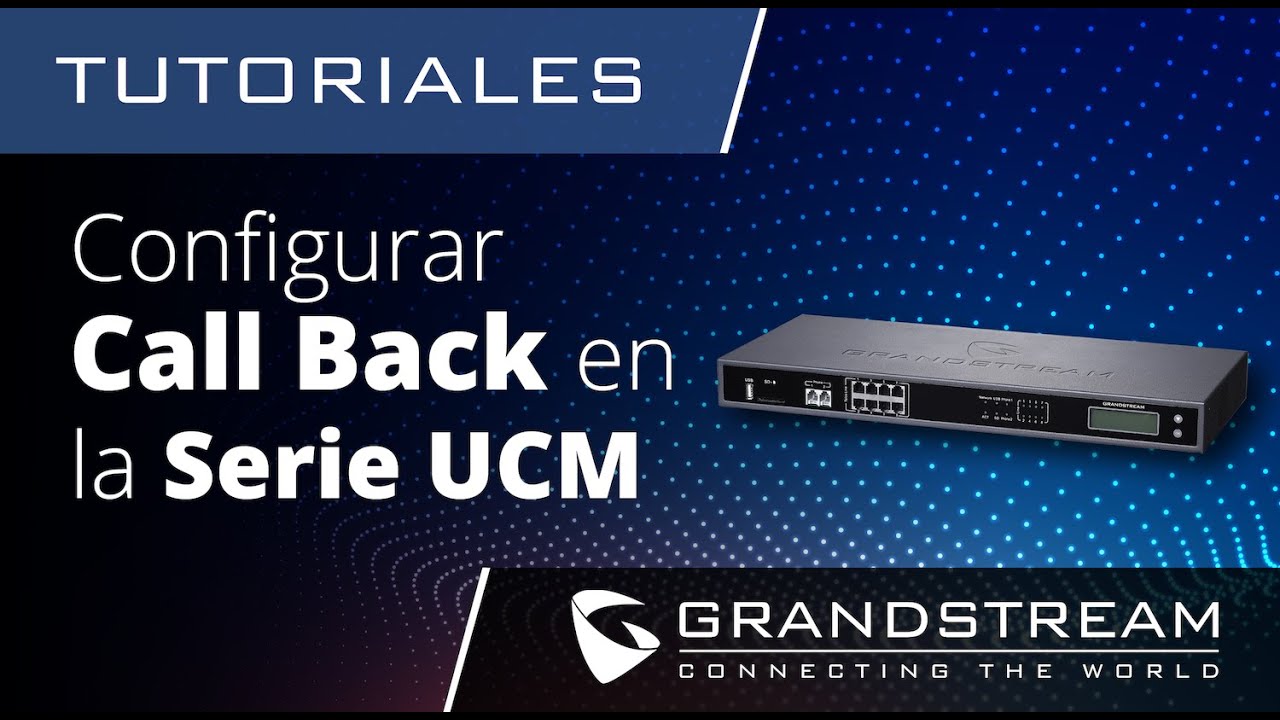 Tutoriales Serie UCM: Configurar Call Back