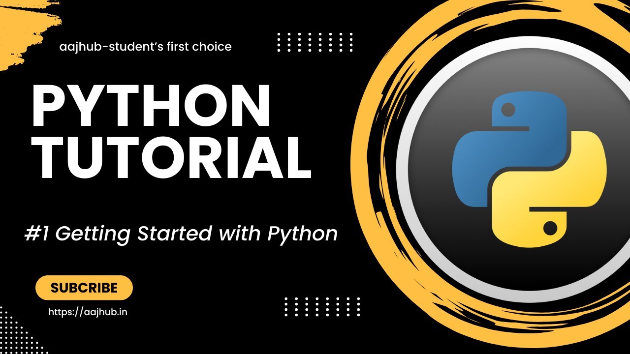 Getting Started with Python | Python Complete Tutorial | Lecture #1 | aajhub