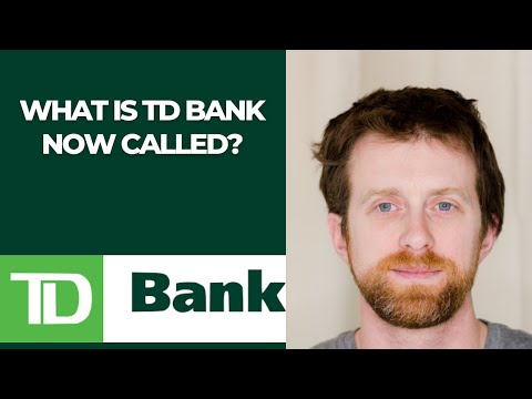What is TD Bank now called?