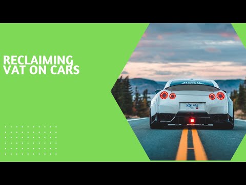 How to CLAIM VAT on the purchase of a motor car