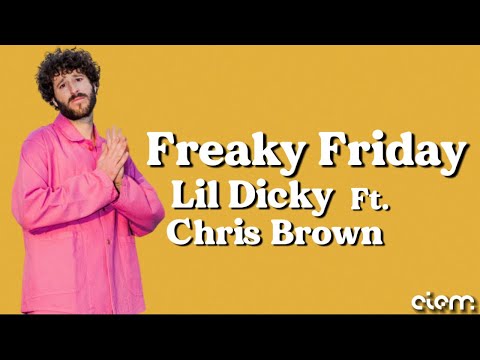 Lil Dicky - Freaky Friday ft. Chris Brown (Lyrics)
