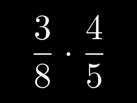 How to Multiply Fractions Together: 3/8 times 4/5