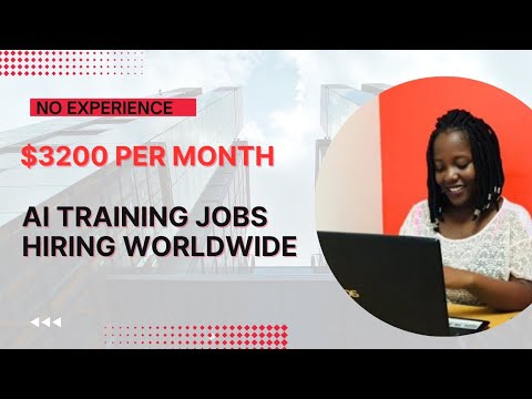 FULLY REMOTE WORLDWIDE, NO EXPERIENCE REQUIRED,TRAINING AI CHATBOTS $3200