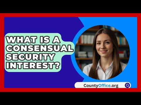 What Is A Consensual Security Interest? - CountyOffice.org