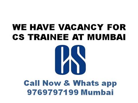Vacancy for CS Trainee in Mumbai 7738237474