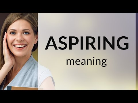 Aspiring | meaning of ASPIRING