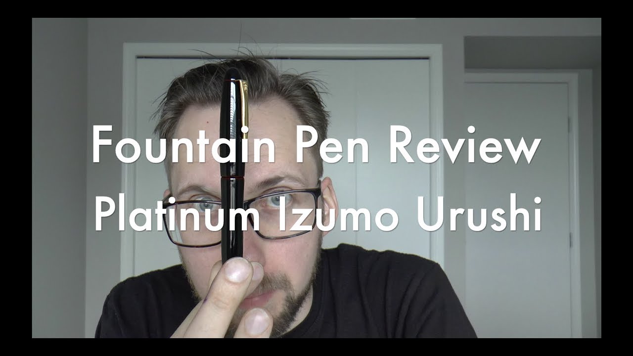 Platinum Izumo Urushi Fountain Pen Review