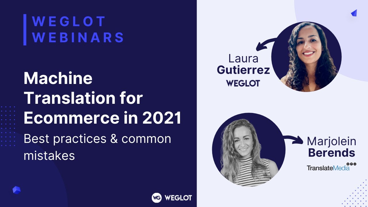 Machine Translation for Ecommerce in 2021 — Weglot & TranslateMedia Webinar
