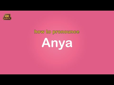 how to pronounce Anya 【Name】