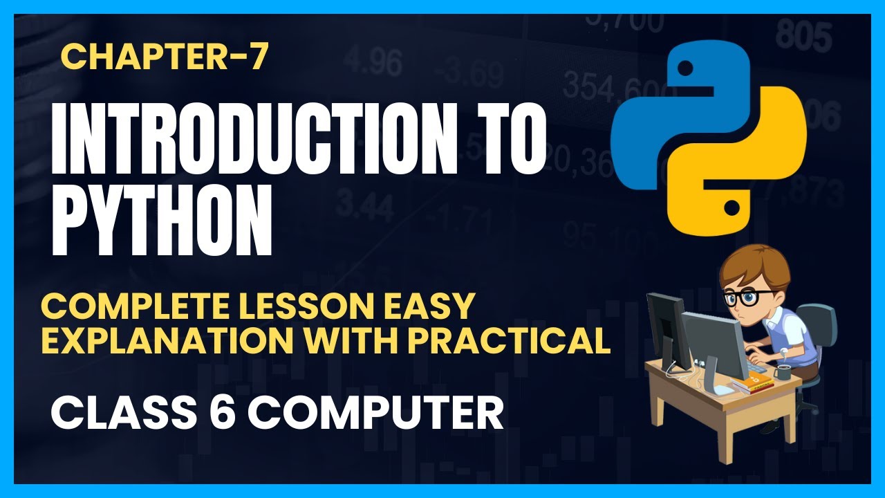 Class 6 Computer | Chapter 7 Introduction to Python Complete chapter easy explanation with practical