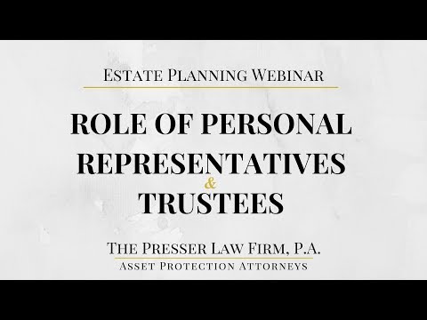 What is the Role of Personal Representatives & Trustees in Estate Planning?