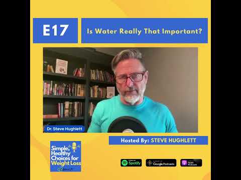 Is water really that important? Simple, Healthy Choices for Weight loss