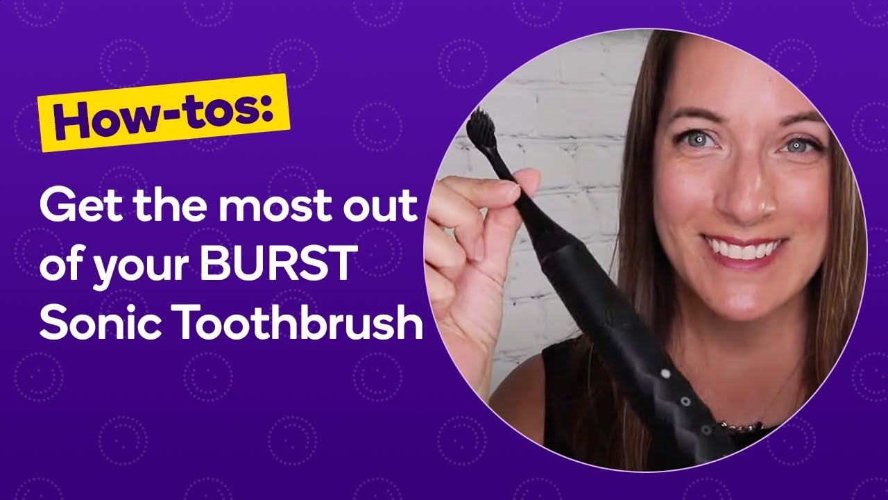 Brushing With BURST