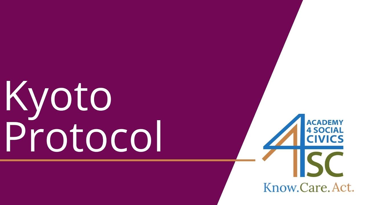 Kyoto Protocol: Whoever Released It Must Decrease It - Environment Series | Academy 4 Social Change