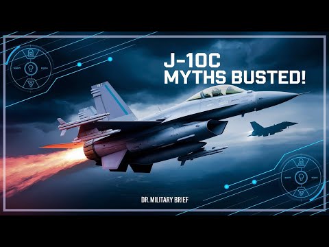 Debunking Myths About the J-10C Fighter Jet | Dr. Military Brief Explains the Truth