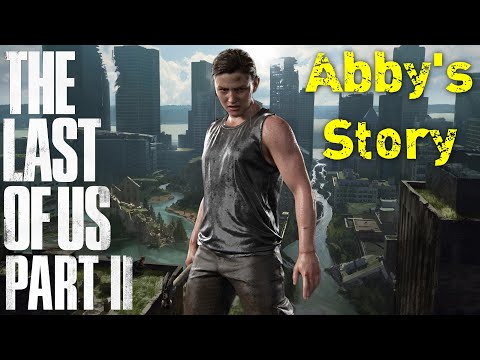 TLOU Part II - Abby's Story - IN DEPTH CHARACTER/PLOT ANALYSIS!